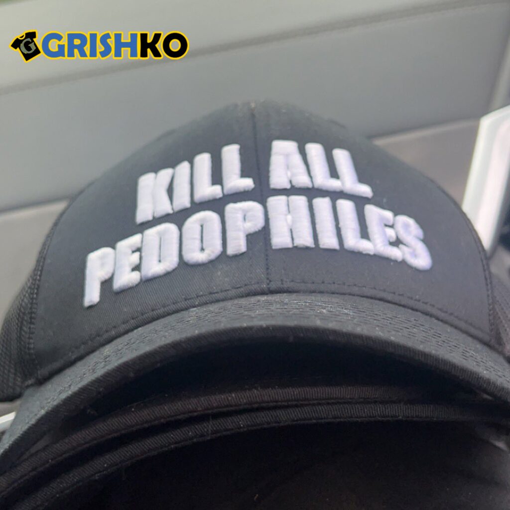 Kill All Pedophiles Hat Cap - Grishko.com