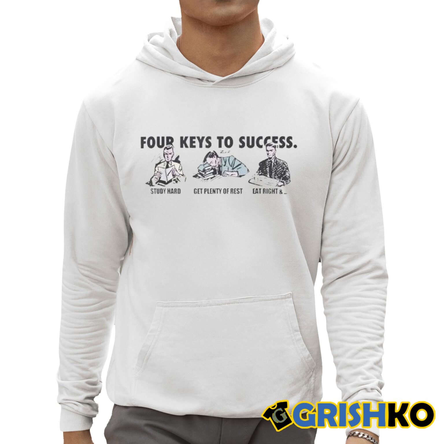 Four Keys To Success Study Hard Get Plenty Of Rest Eat Right Shirt - Grishko.com