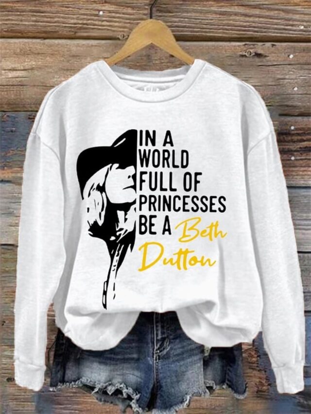 Women's In A World Full Of Princesses Be A Beth Dutton Casual ...